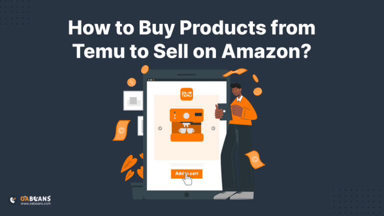 How to Buy Products from Temu to Sell on Amazon? [Ultimate Guide] - OABeans